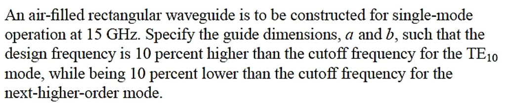Solved An air-filled rectangular waveguide is to be | Chegg.com