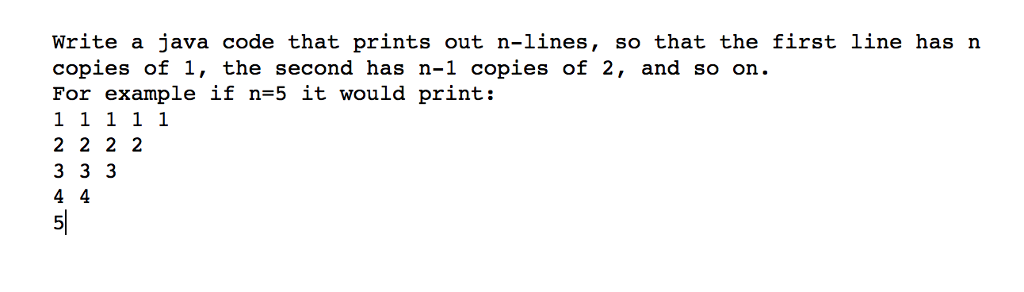 Solved Write a java code that prints out n-lines, so that | Chegg.com