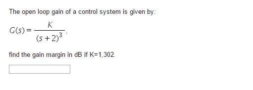 Solved The open loop gain of a control system is given by | Chegg.com