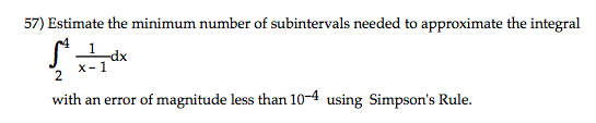 Solved Estimate the minimum number of subintervals needed to | Chegg.com