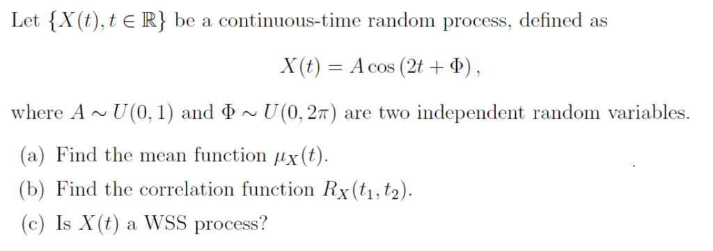 Solved Let {X(t),t E R be a continuous-time random process, | Chegg.com