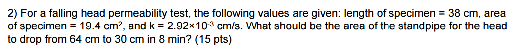 Solved For a falling head permeability test, the following | Chegg.com