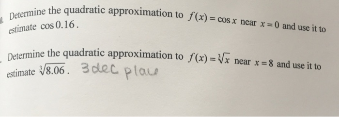 Solved Determine quadratic approximation of f(x) = cos x | Chegg.com