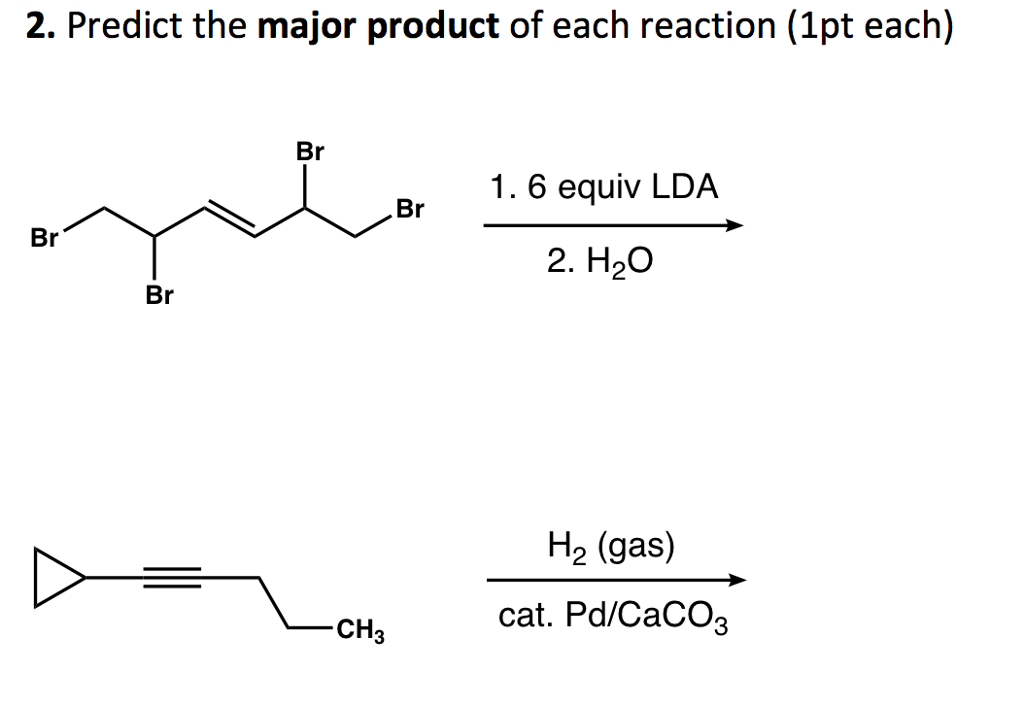 Solved 2. Predict the major product of each reaction (1pt | Chegg.com