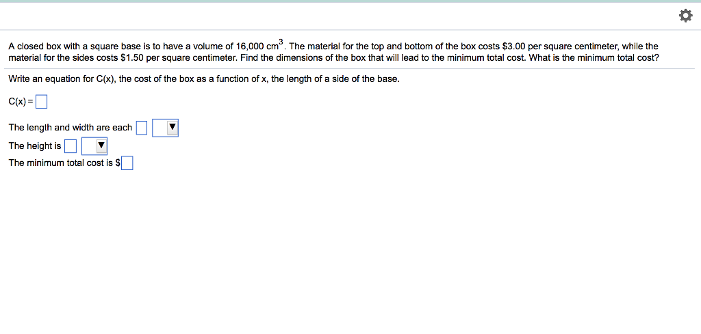 Solved A closed box with a square base is to have a volume | Chegg.com