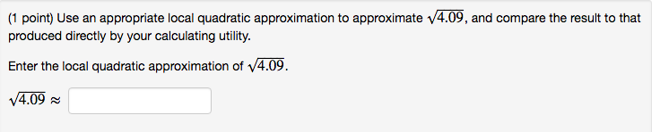 Solved (1 point) Use an appropriate local quadratic | Chegg.com