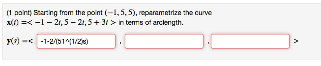 Solved Starting from the point (-1, 5, 5), reparametrize the | Chegg.com
