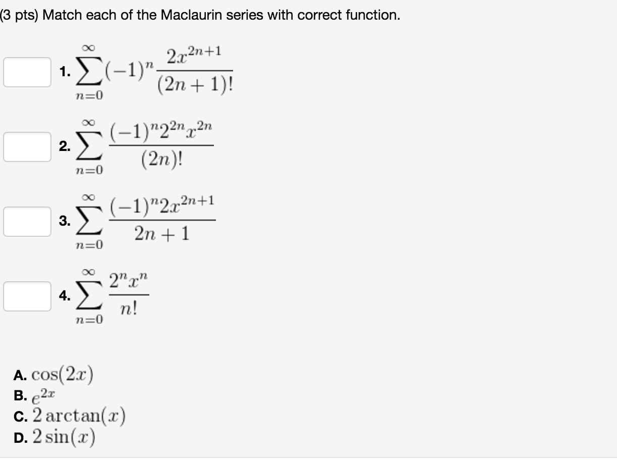 Solved Match each of the Maclaurin series with correct | Chegg.com