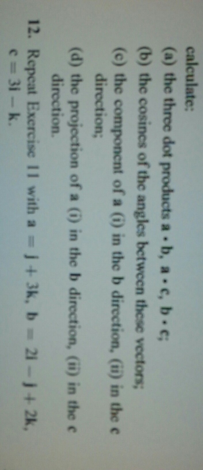Solved Calculate: (a) the three dot products a middot b, a | Chegg.com