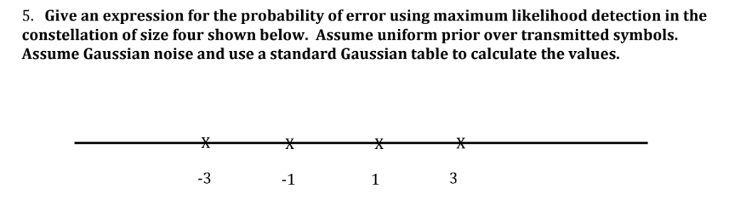 Solved Give an expression for the probability of error using | Chegg.com