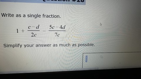 Solved Write as a single fraction. 1 + c - d/2c - 5c - 4d/7c | Chegg.com