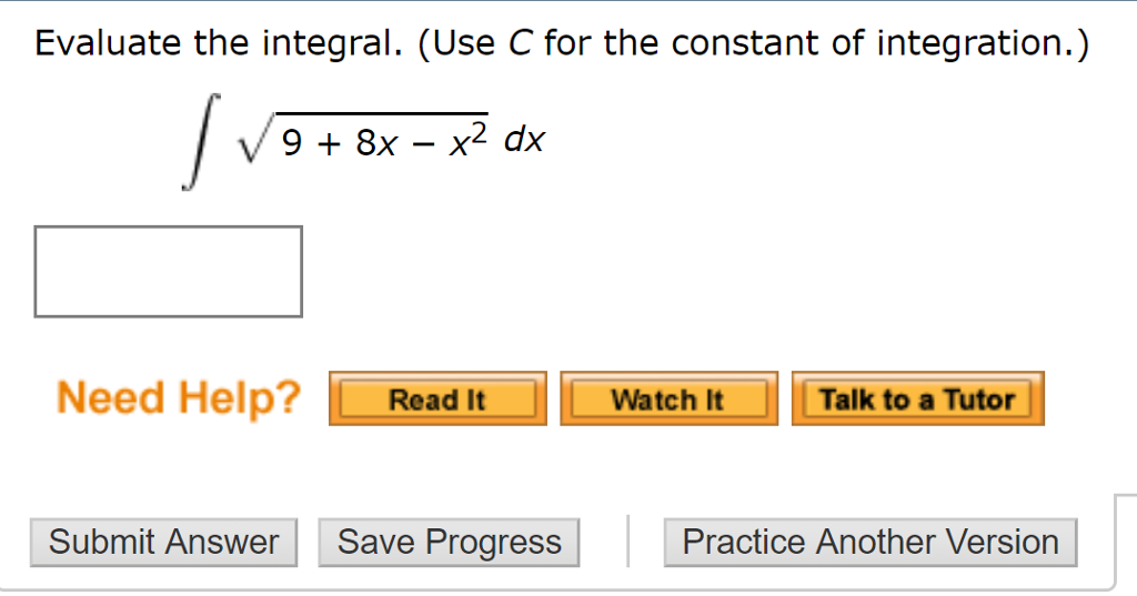 Solved Evaluate the integral. (Use C for the constant of | Chegg.com