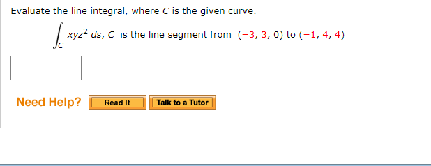 Solved Evaluate the line integral, where C is the given | Chegg.com