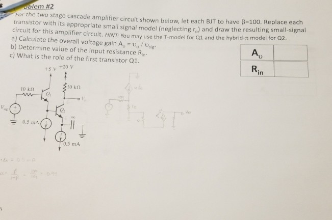 Solved o blem#2 or the two stage cascade amplifier circuit | Chegg.com