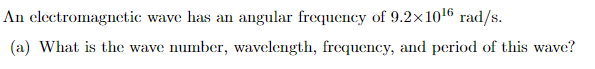 Solved An electromagnetic wave has an angular frequency of | Chegg.com