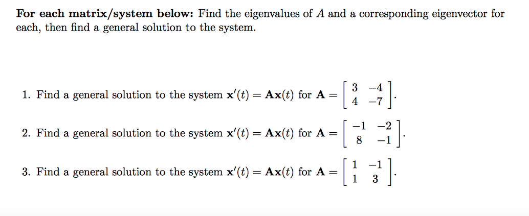 Solved For each matrix/system below: Find the eigenvalues of | Chegg.com