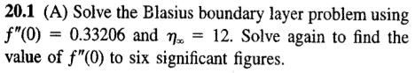 20.1 (A) Solve the Blasius boundary layer problem | Chegg.com