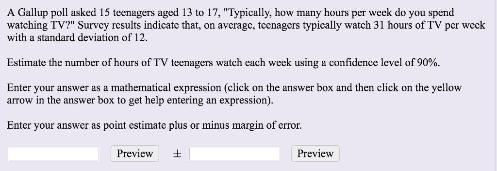 Solved A Gallup poll asked 15 teenagers aged 13 to 17, | Chegg.com