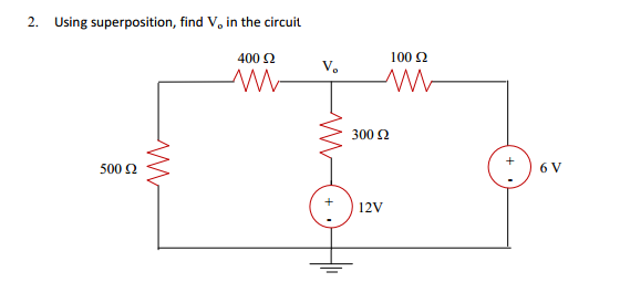 Solved 2. Using superposition , find Vo in the circuit | Chegg.com