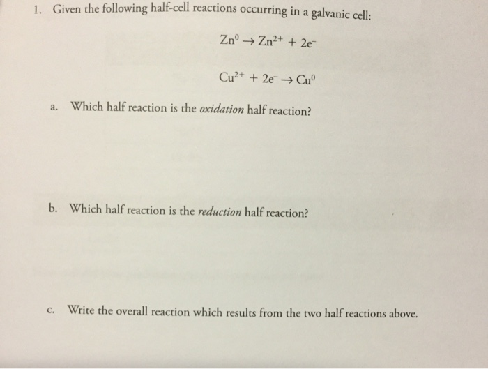 Solved 1. Given the following half-cell reactions occurring | Chegg.com