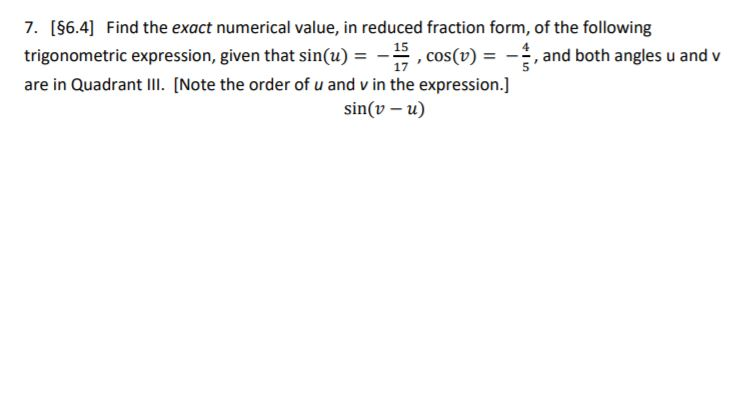Solved 7· [564] Find the exact numerical value, in reduced | Chegg.com
