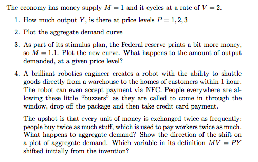 Solved The economy has money supply M = 1 and it cycles at a | Chegg.com