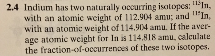 Solved Indium has two naturally occurring isotopes:^113In, | Chegg.com