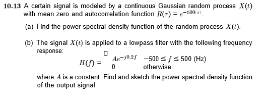 Solved 10.13 A certain signal is modeled by a continuous | Chegg.com