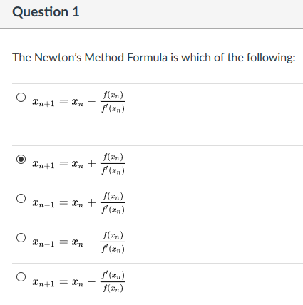 Solved Question 1 The Newton's Method Formula is which of | Chegg.com