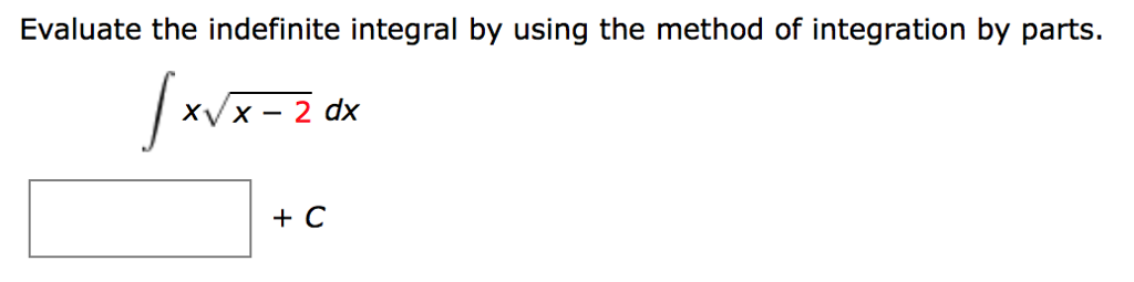Solved Evaluate the indefinite integral by using the method | Chegg.com