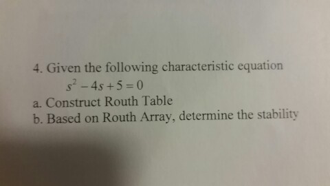 Solved 4. Given the following characteristic equation s2 | Chegg.com