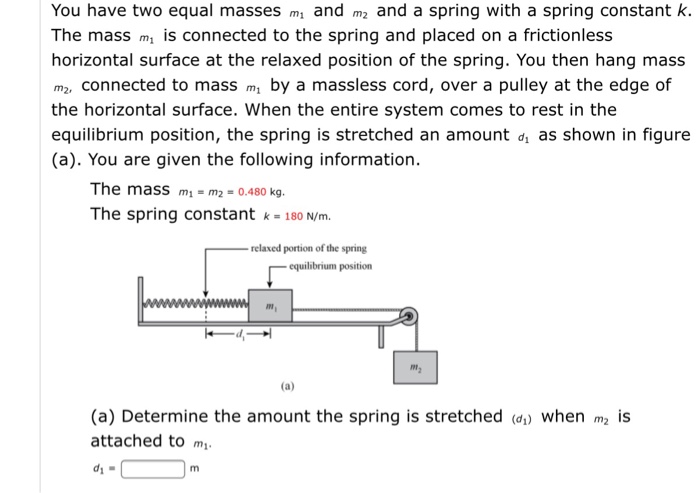 Solved You have two equal masses mi and m2 and a spring with | Chegg.com