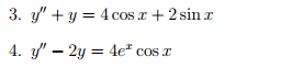 Solved y" + y = 4cos x + 2 sin x y"- 2y = 4e ^x cos x | Chegg.com
