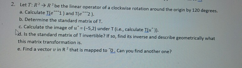 Solved 2, Let T: R 2 → R 2 be the linear operator of a | Chegg.com
