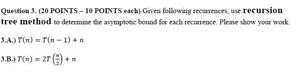 Solved Given Following Recurrences Use Recursion Tree 9207