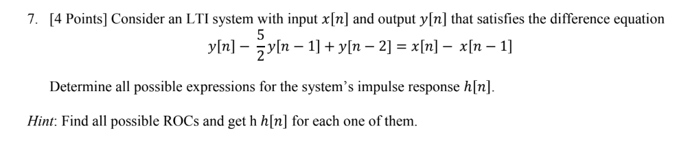 Solved 7. [4 Points] Consider an LTI system with input x[n] | Chegg.com
