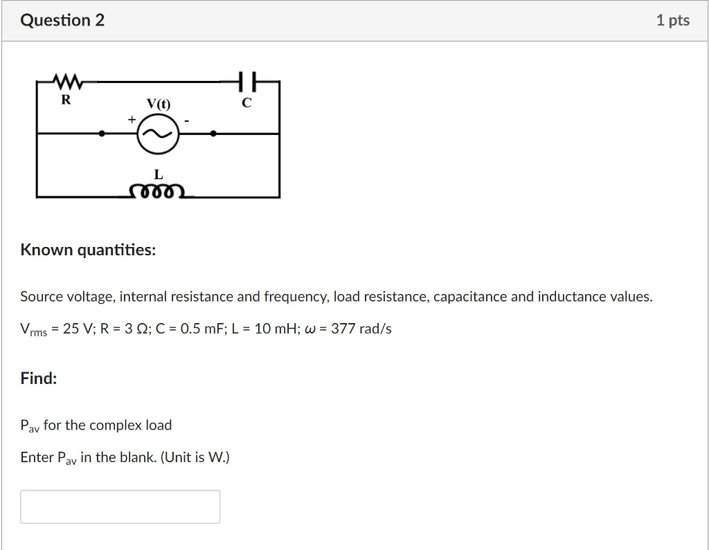 Solved Question 2 1 pts 1H V(t) Known quantities: Source | Chegg.com