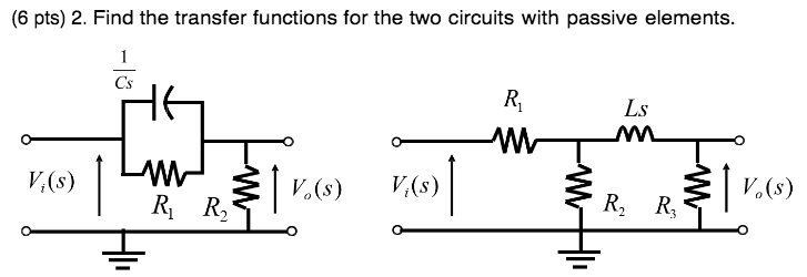 Solved Find the transfer functions for the two circuits with | Chegg.com