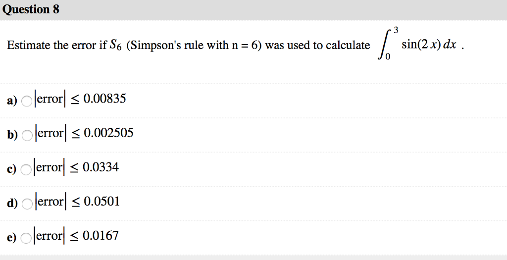 Solved Question 8 Estimate the error if S6 (Simpson's rule | Chegg.com