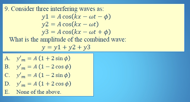 Solved 9. Consider three interfering waves as: y2- A cos(kx | Chegg.com