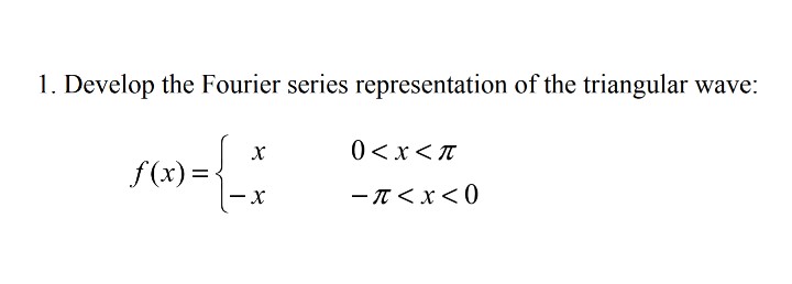 Solved 1. Develop the Fourier series representation of the | Chegg.com