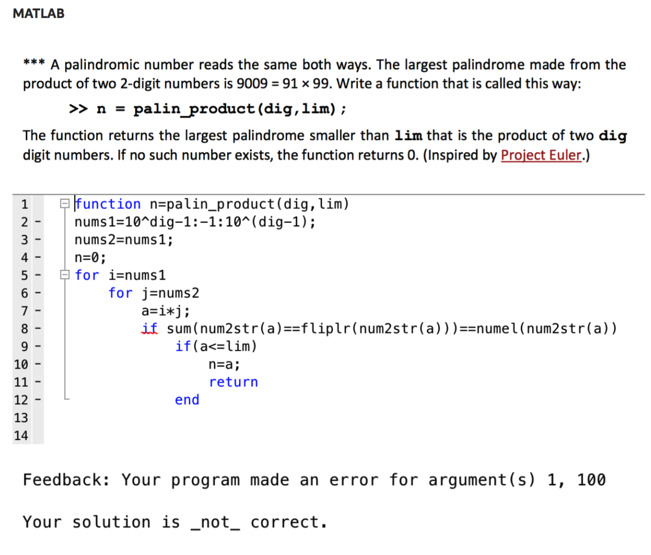 Solved MATLAB A palindromic number reads the same both ways. | Chegg.com