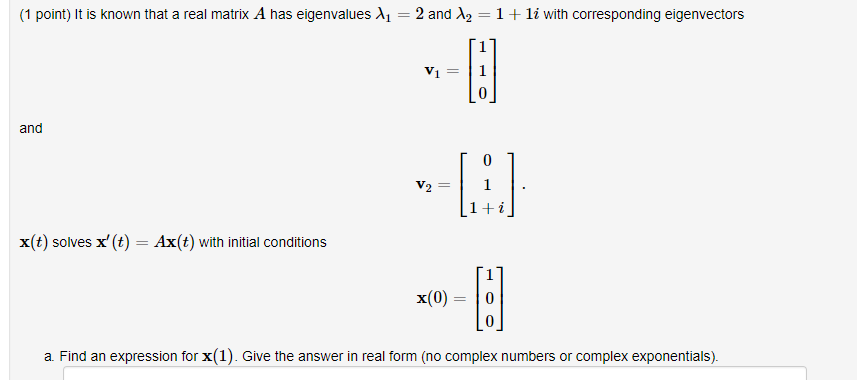 Solved (1 point) it is known that a real matrix A has | Chegg.com