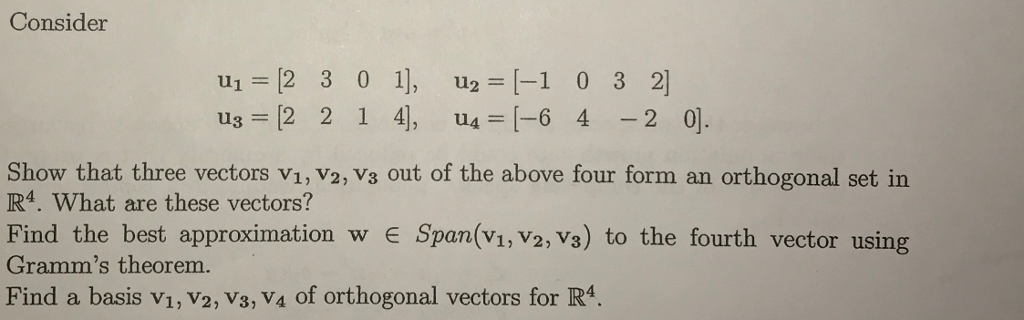 Solved Consider u1 = [2 3 0 1], u2 = [-1 0 3 2], u3 = [2 2 1 | Chegg.com