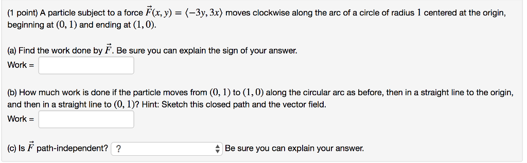 Solved (1 point) A particle subject to a force F(x,y)-(-3y, | Chegg.com