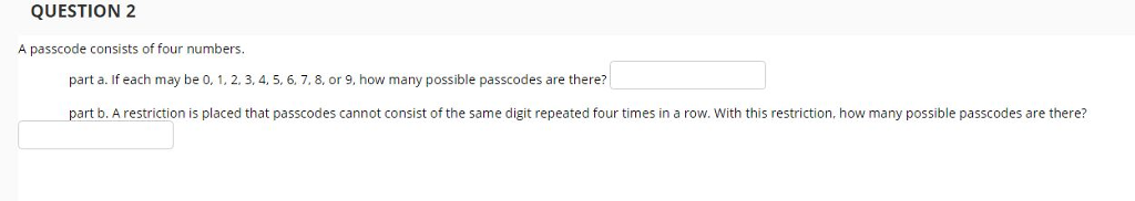 Solved QUESTION 2 A passcode consists of four numbers. part | Chegg.com