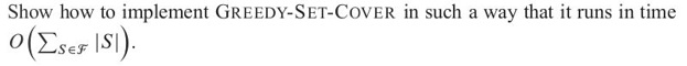 Solved Show how to implement Greedy-Set-Cover in such a way | Chegg.com