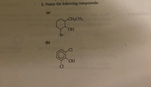 Solved 2. Name the following compounds: ' CH2CH3 OH Br OH Cl | Chegg.com