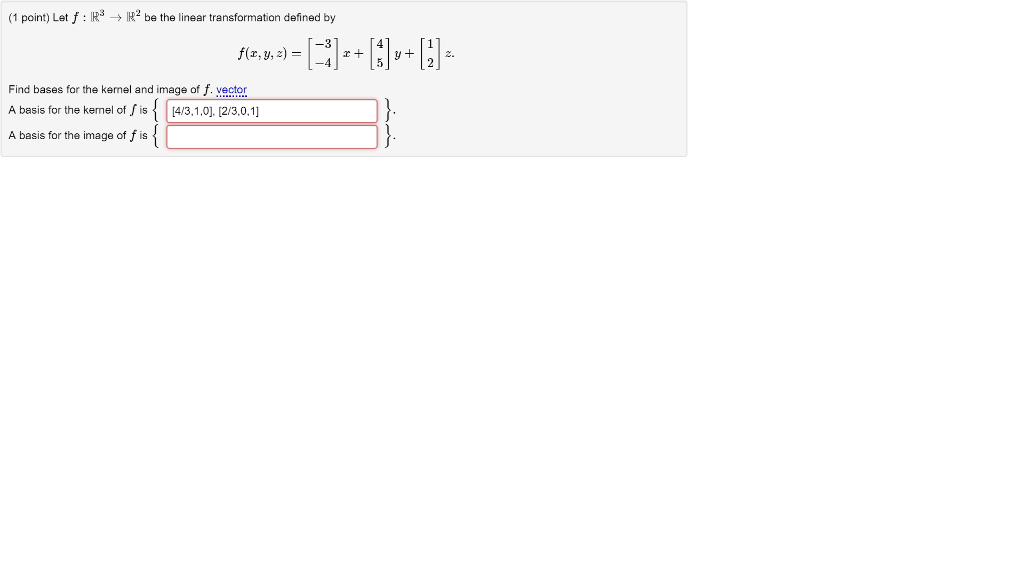 Solved (1 point) Let : R3 → R2 be the linear transformation | Chegg.com