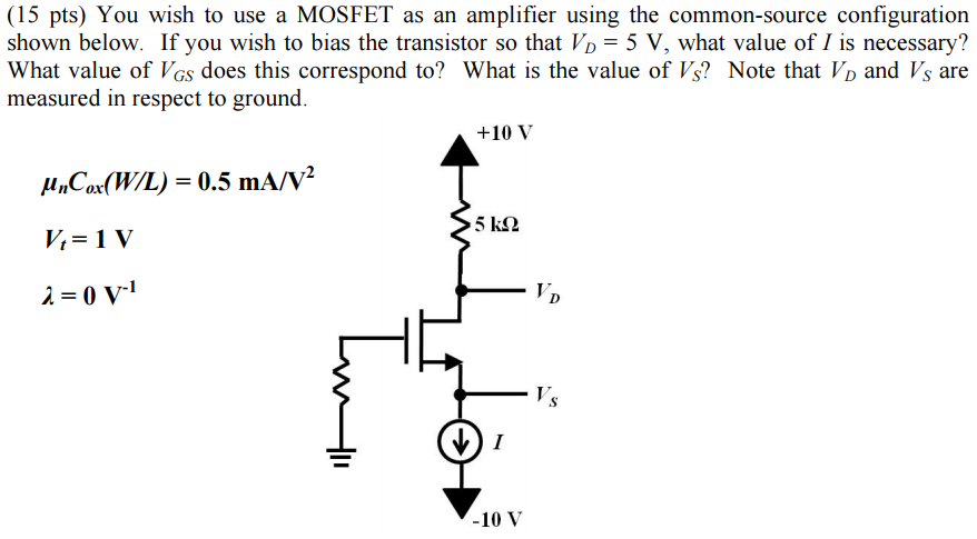 Solved You wish to use a MOSFET as an amplifier using the | Chegg.com